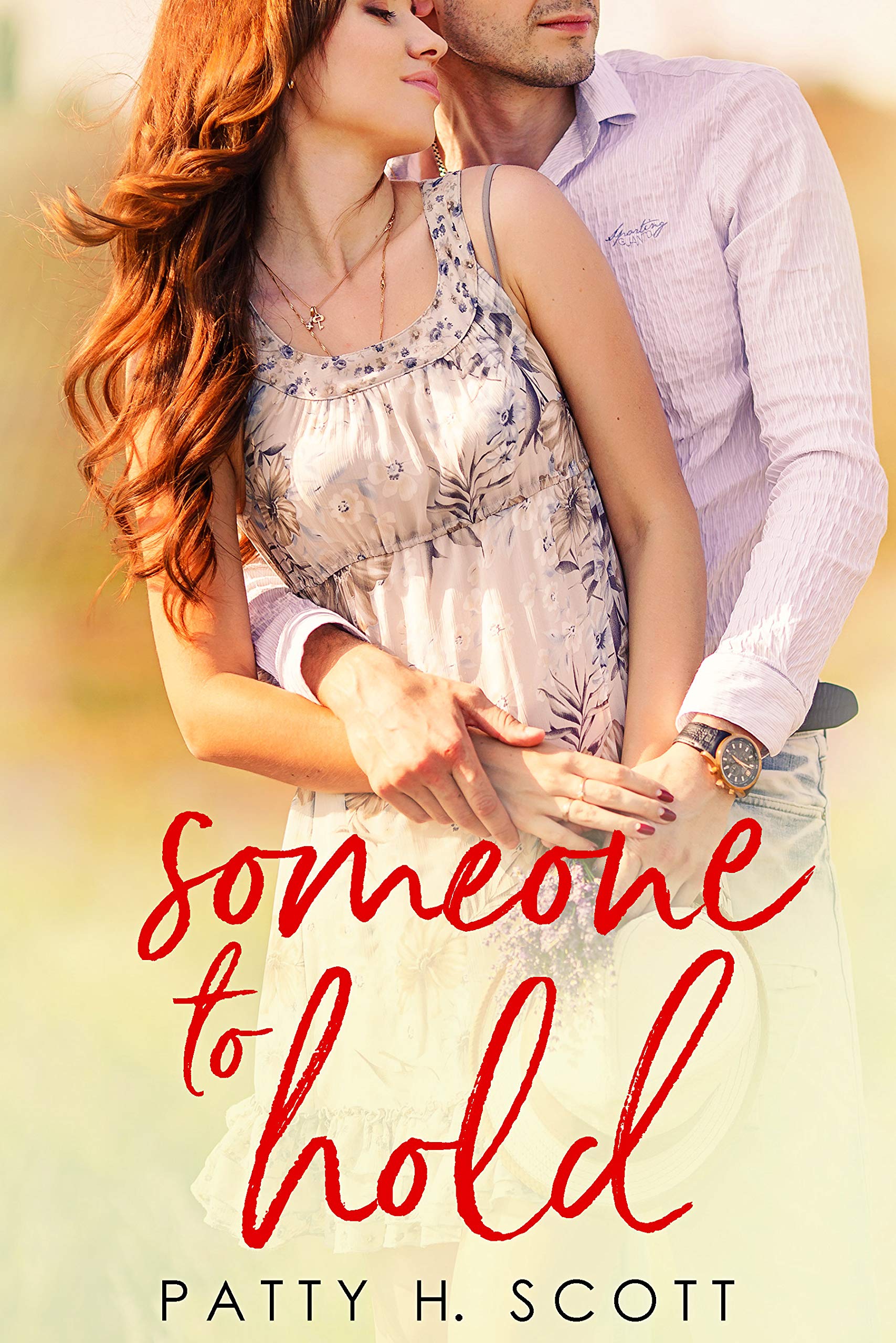 Someone to Hold by Patty H. Scott | Goodreads