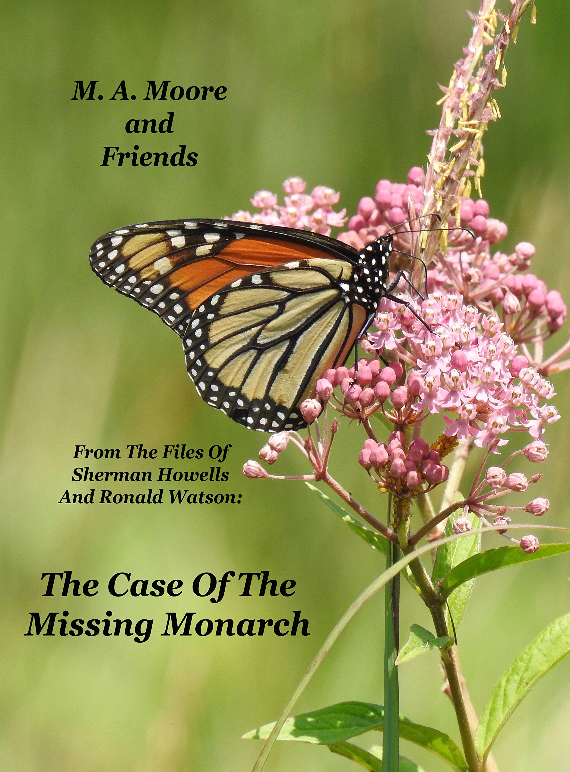 The Case of the Missing Monarch by M.A. Moore | Goodreads
