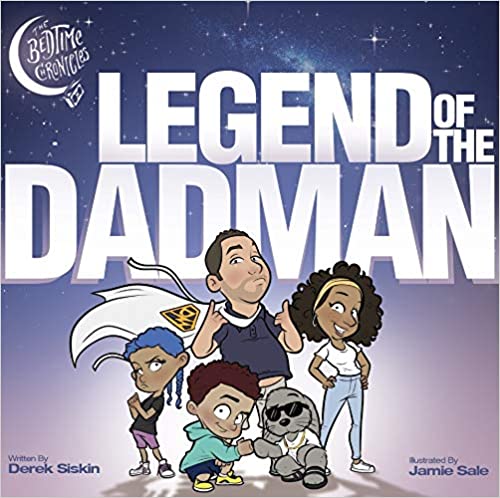 The Bedtime Chronicles: Legend of the Dadman by Derek Siskin | Goodreads