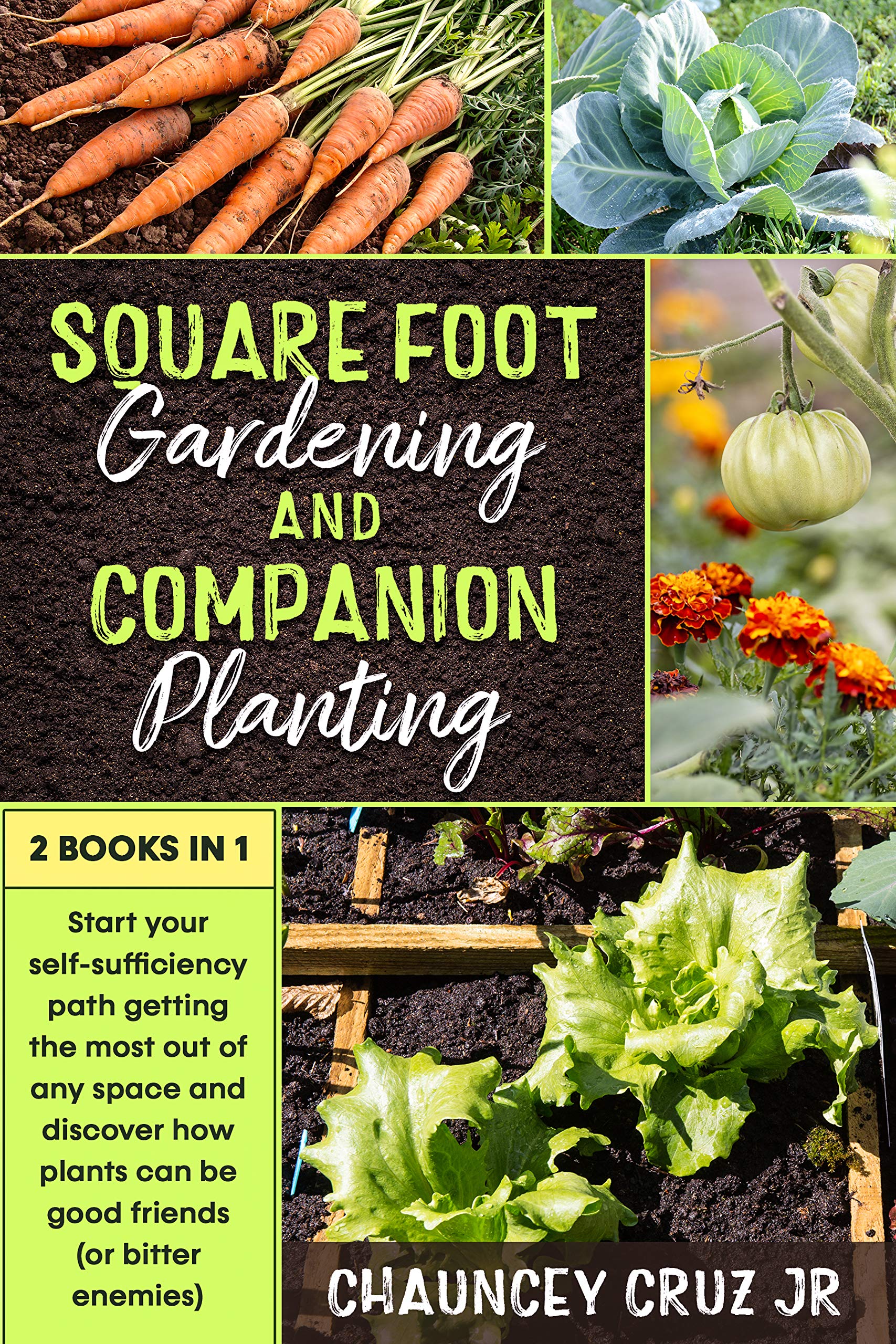 Square Foot Gardening and Companion Planting: 2 books in 1. Start your ...