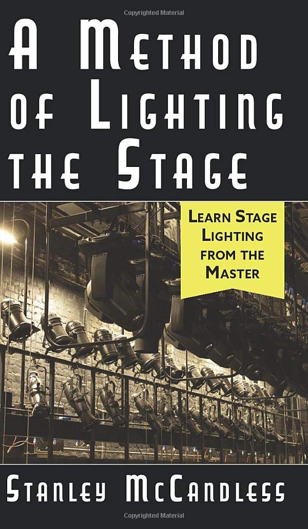 A Method of Lighting the Stage 4th Edition by Stanley McCandless ...