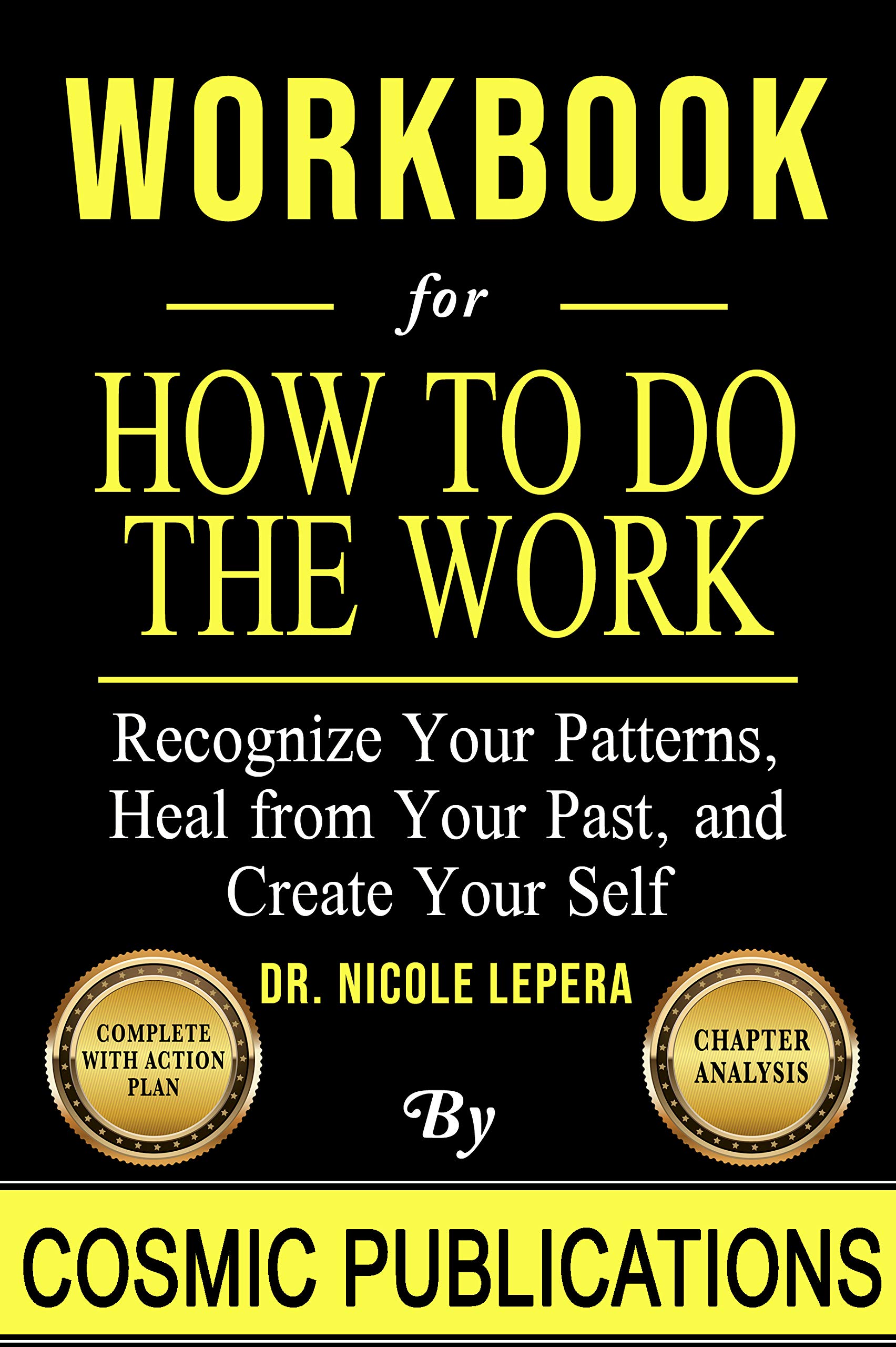 Workbook: How To Do The Work by Nicole LePera: Recognize Your Patterns ...
