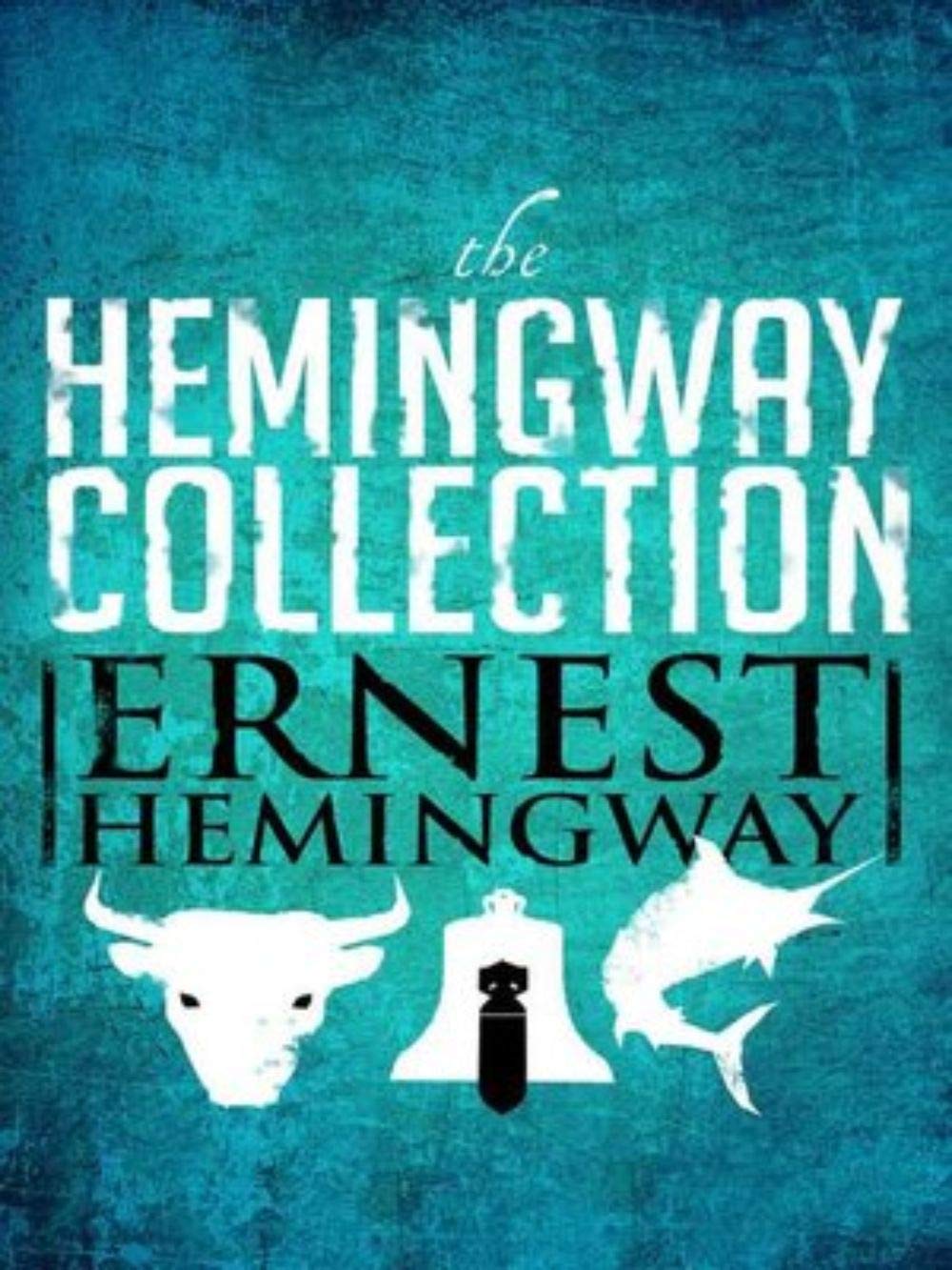 The Hemingway Collection by Ernest Hemingway | Goodreads