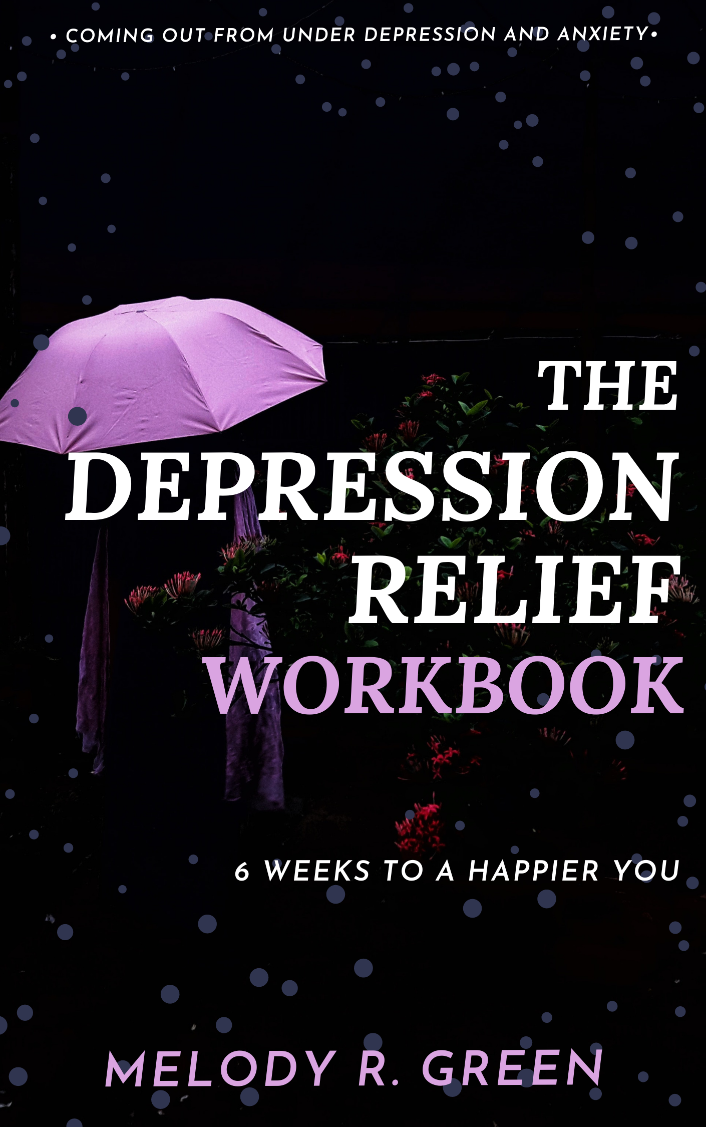 The Depression Relief Workbook - 6 weeks to a happier you by Melody R ...