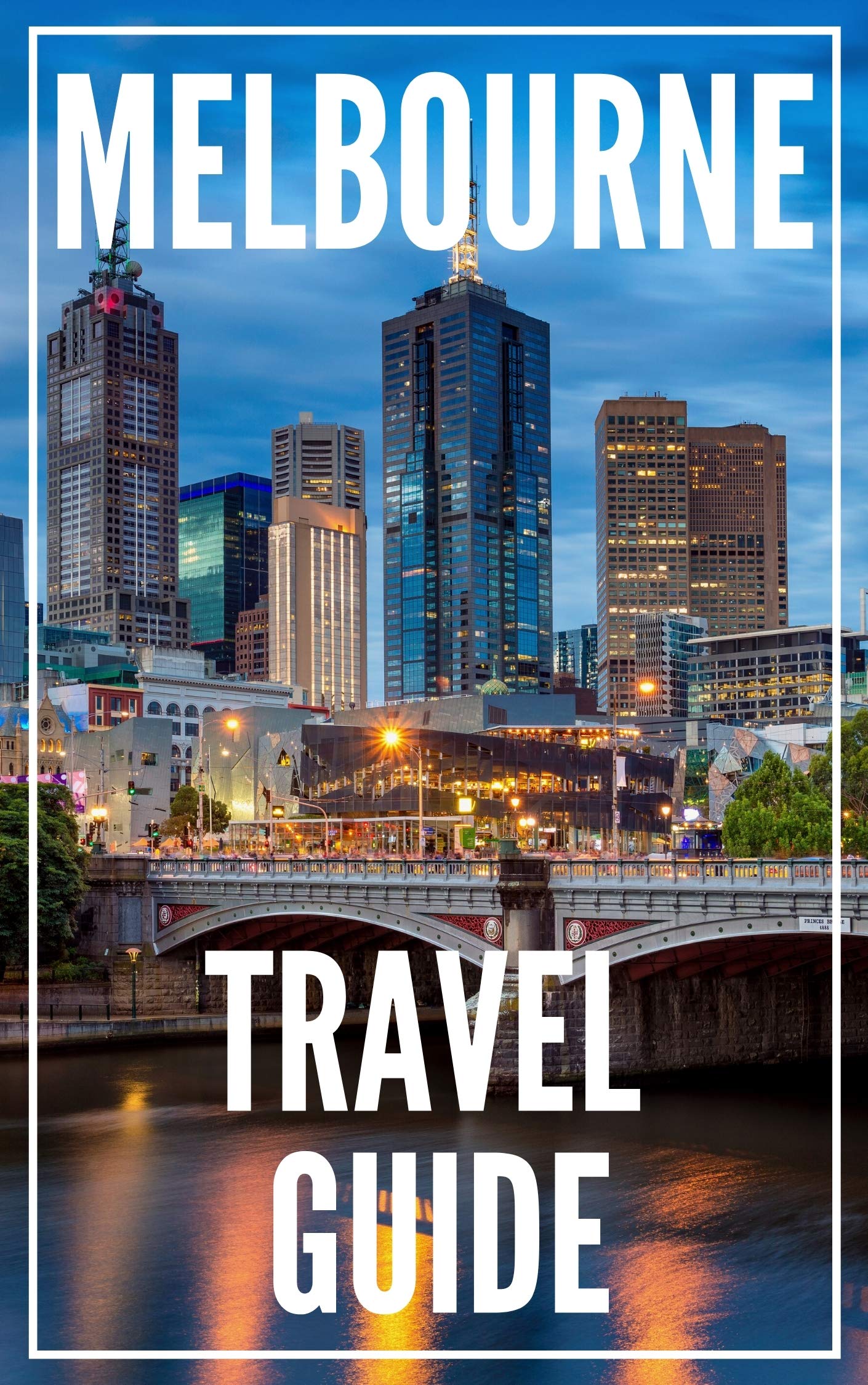 Melbourne Travel Guide 2023: The Locals Travel Guide For Your Trip to ...