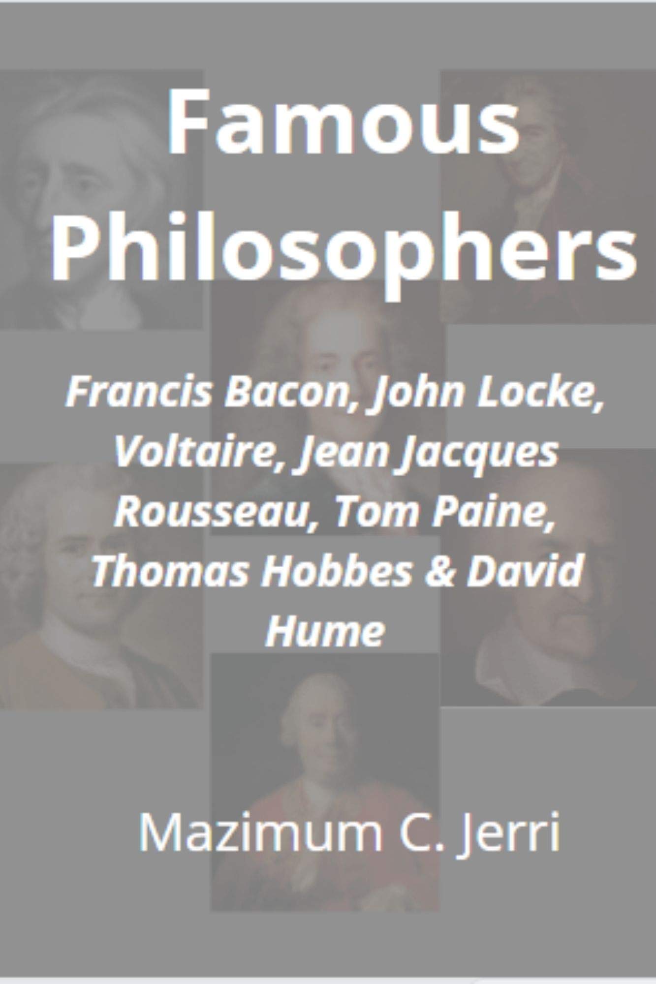 Famous Philosophers: Francis Bacon, John Locke, Voltaire, Jean Jacques ...