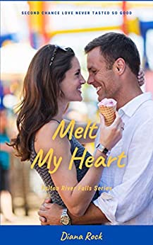 Melt My Heart (Fulton River Falls #1) by Diana Rock | Goodreads
