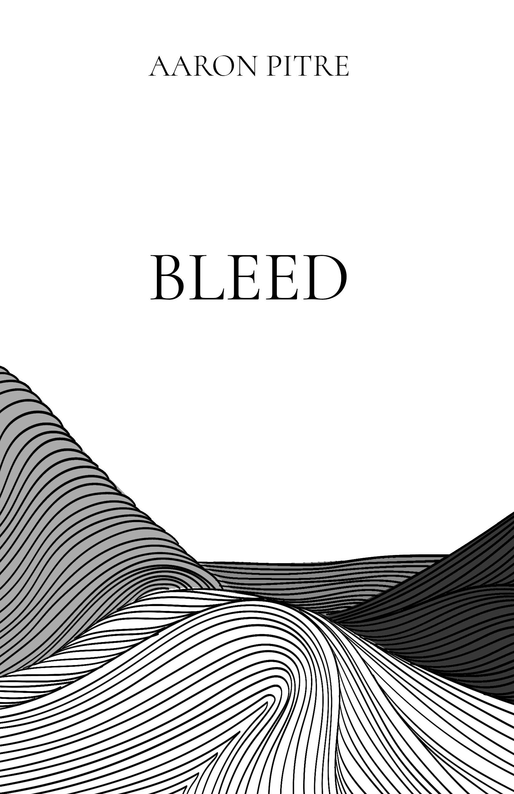 Bleed: Poems by Aaron Pitre | Goodreads