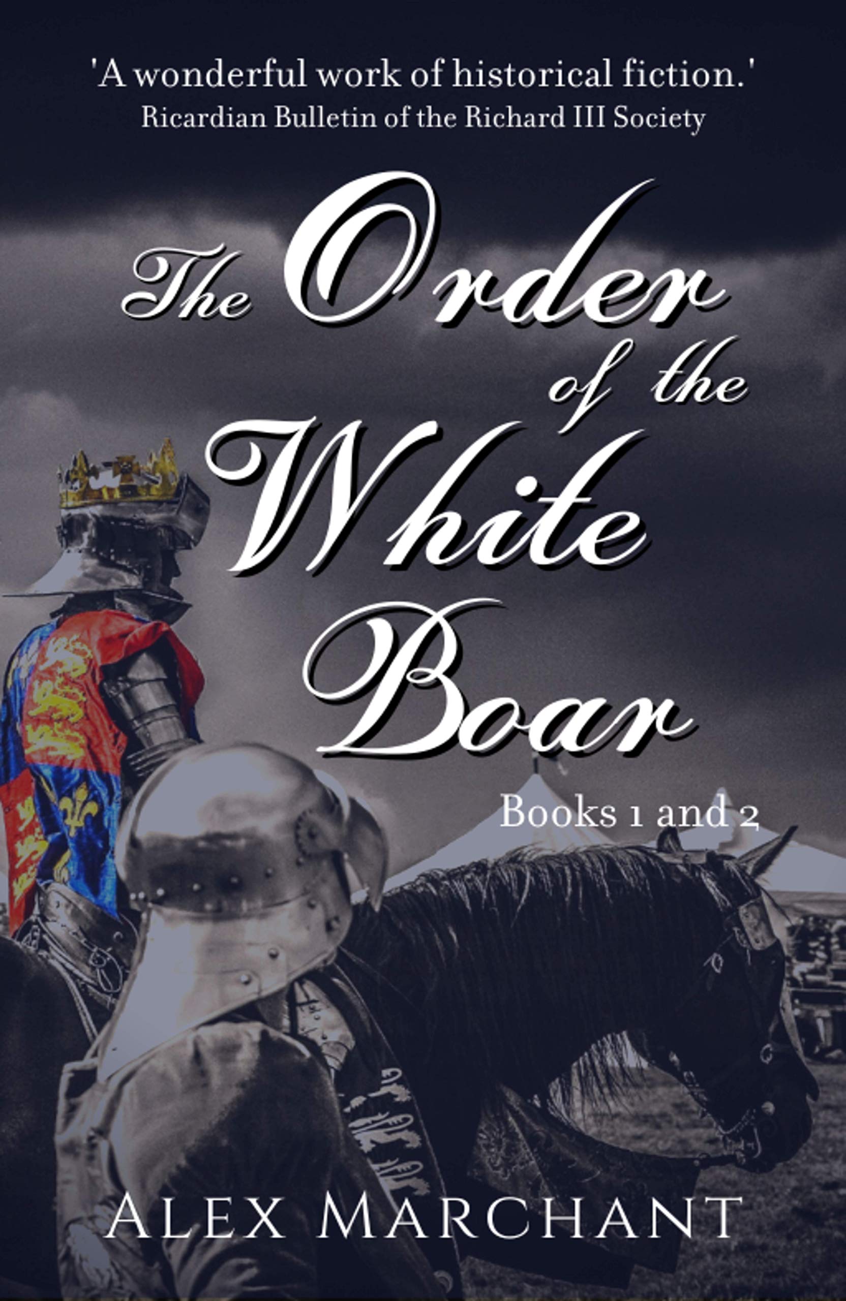 The Order of the White Boar: Books 1 & 2 by Alex Marchant | Goodreads