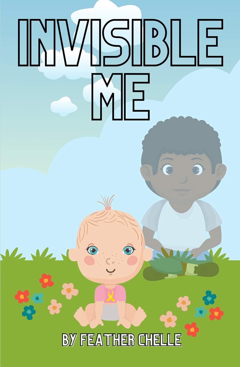 Invisible Me: A Book for Siblings of Children with Cancer by Feather ...
