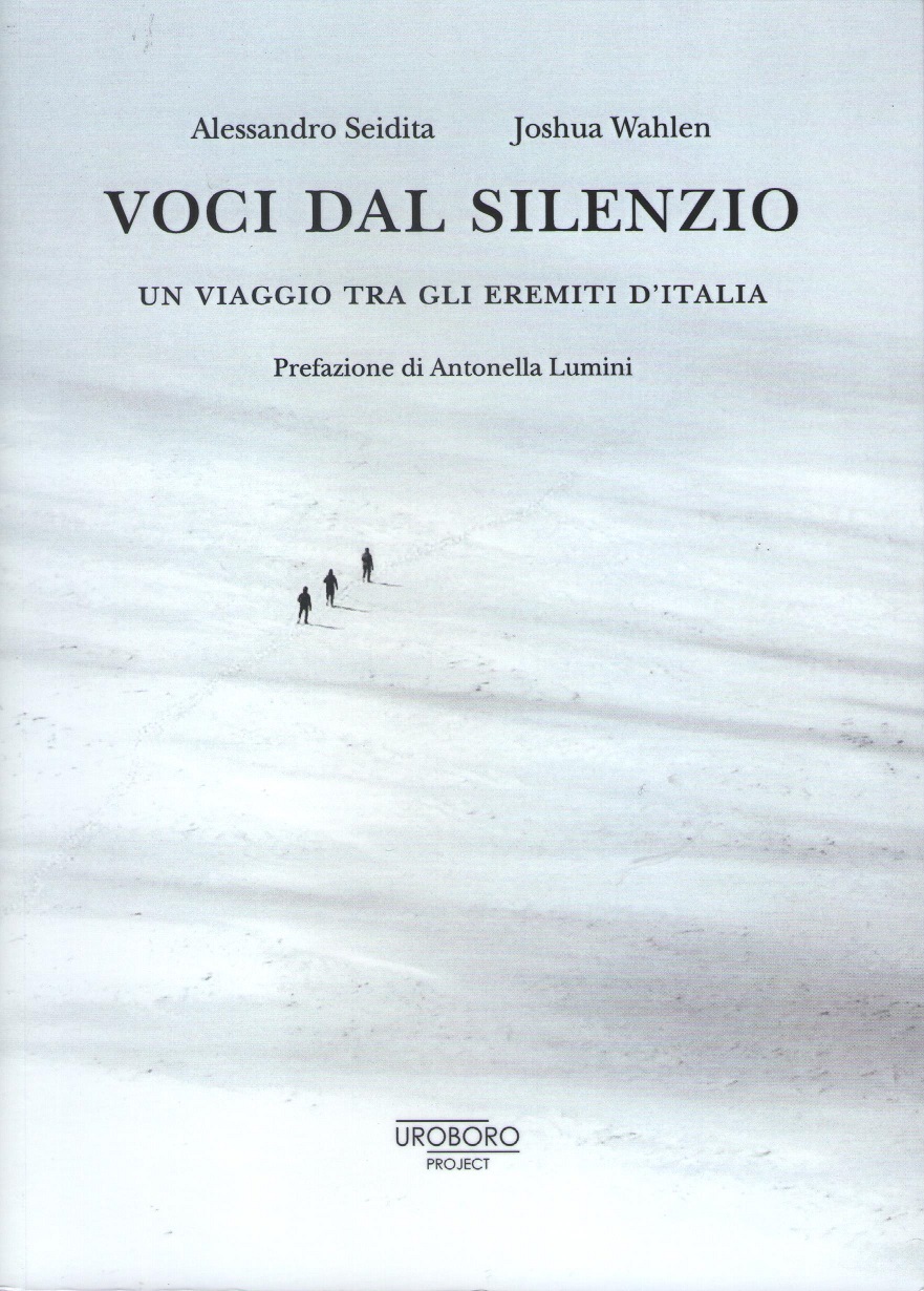 Voci dal silenzio: Un viaggio tra gli eremiti d'Italia by Alessandro ...