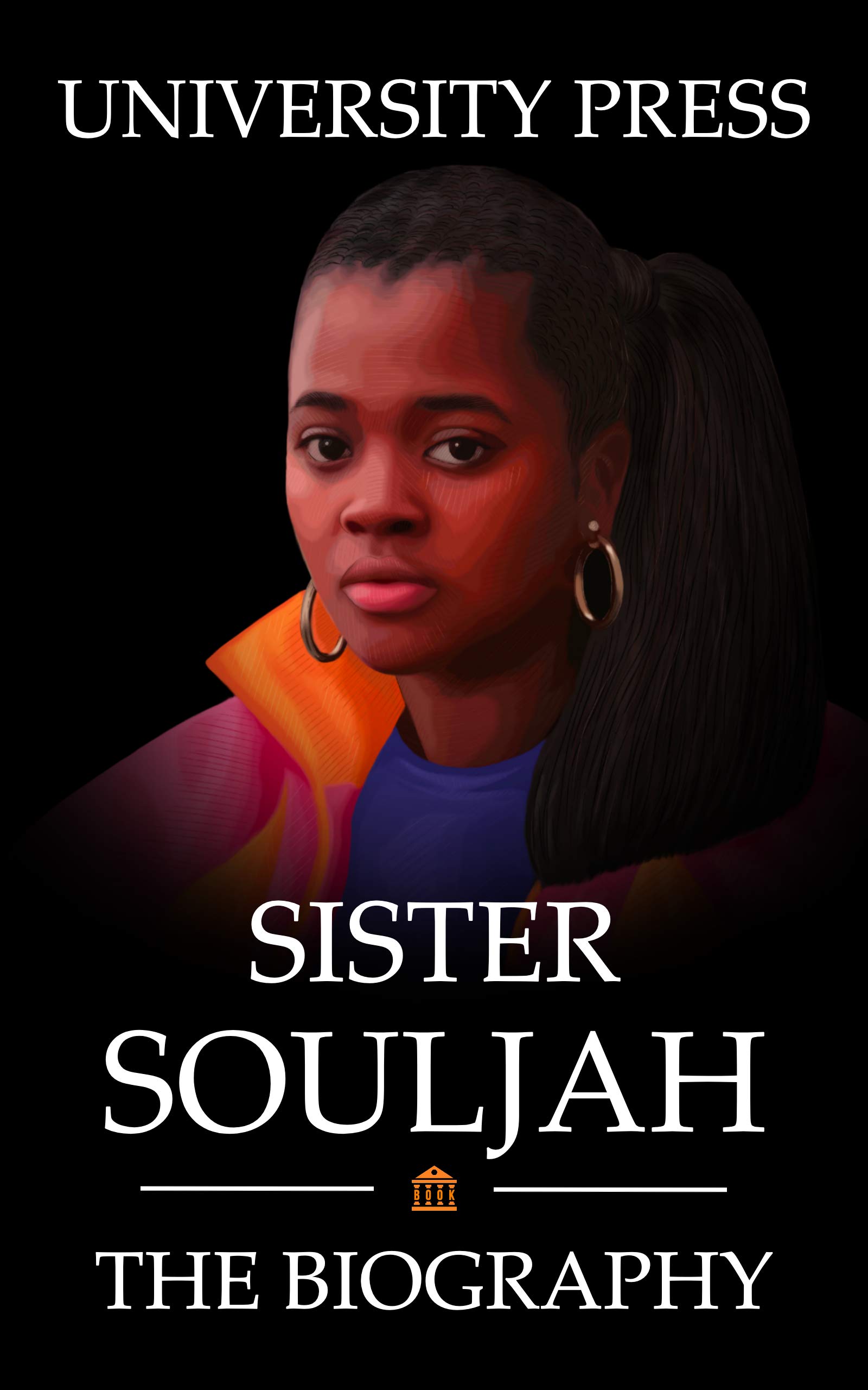 Sister Souljah Book: The Biography of Sister Souljah by University ...