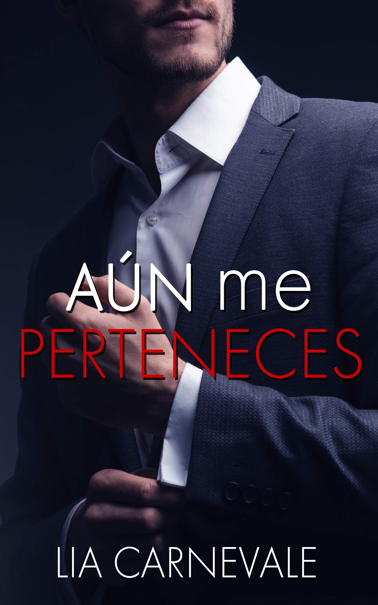 Aún me perteneces (Vol. 3) (Spanish Edition) by Lia Carnevale | Goodreads