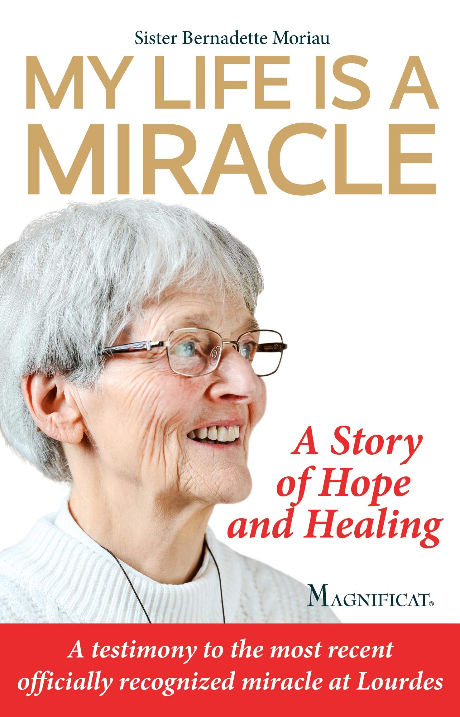 My Life is a Miracle: A Story of Hope and Healing by Bernadette Moriau ...
