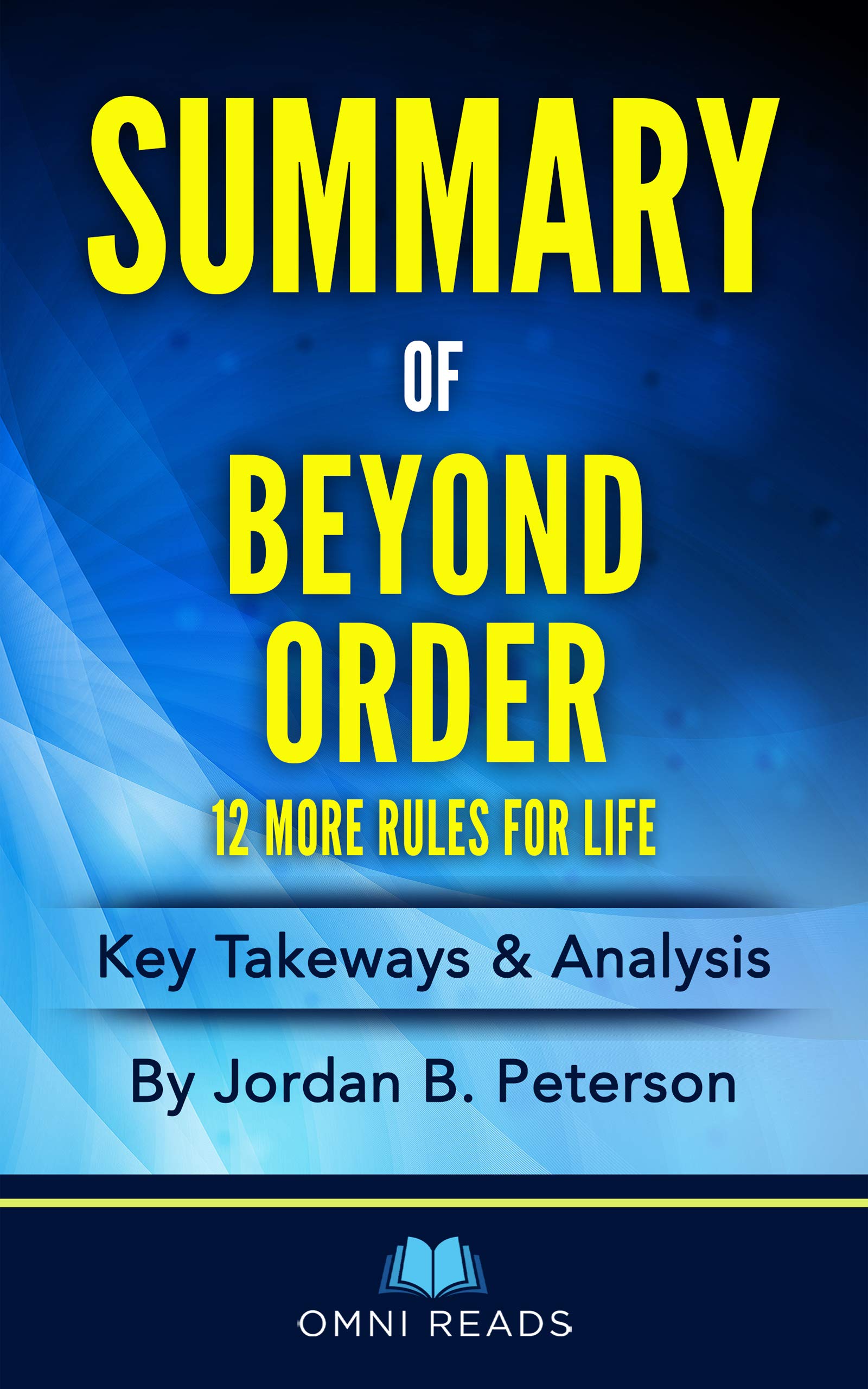 Summary of Beyond Order: 12 More Rules for Life: By Dr. Jordan Peterson ...