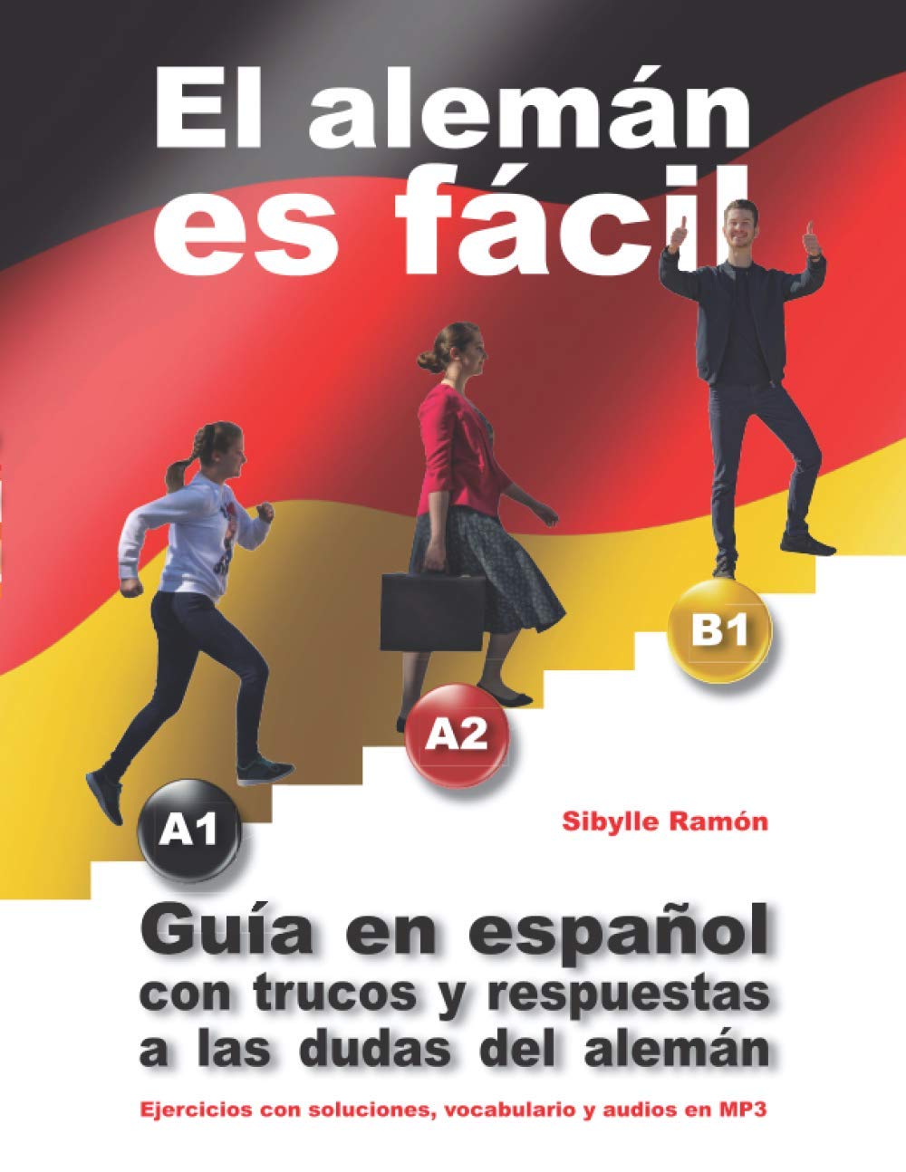 El alemán es fácil A1 A2 B1: Guía en español con trucos y respuestas a ...