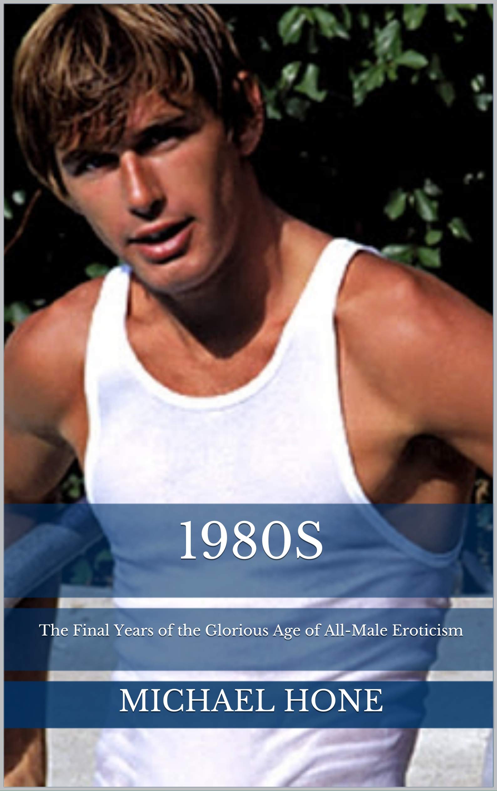 1980s: The Final Years of the Glorious Age of All-Male Eroticism by ...