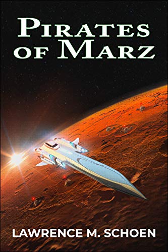 Pirates of Marz by Lawrence M. Schoen | Goodreads