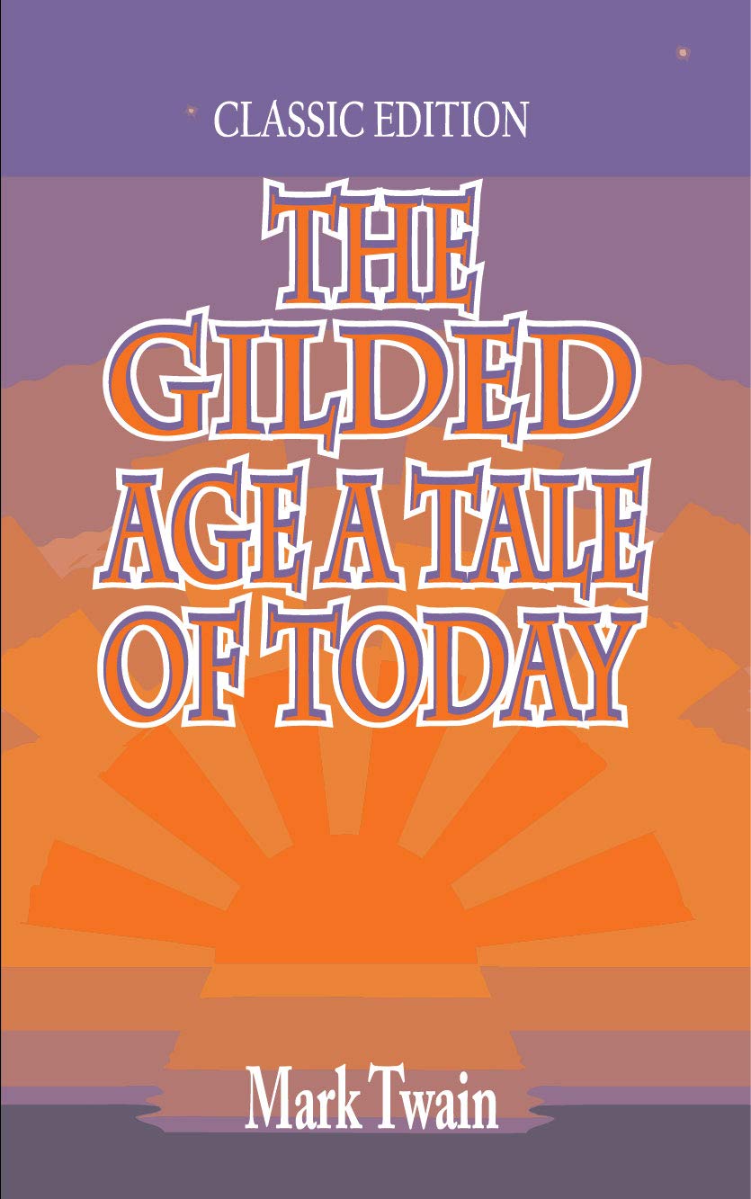The Gilded Age_ A Tale of Today: With original illustrations by Mark ...