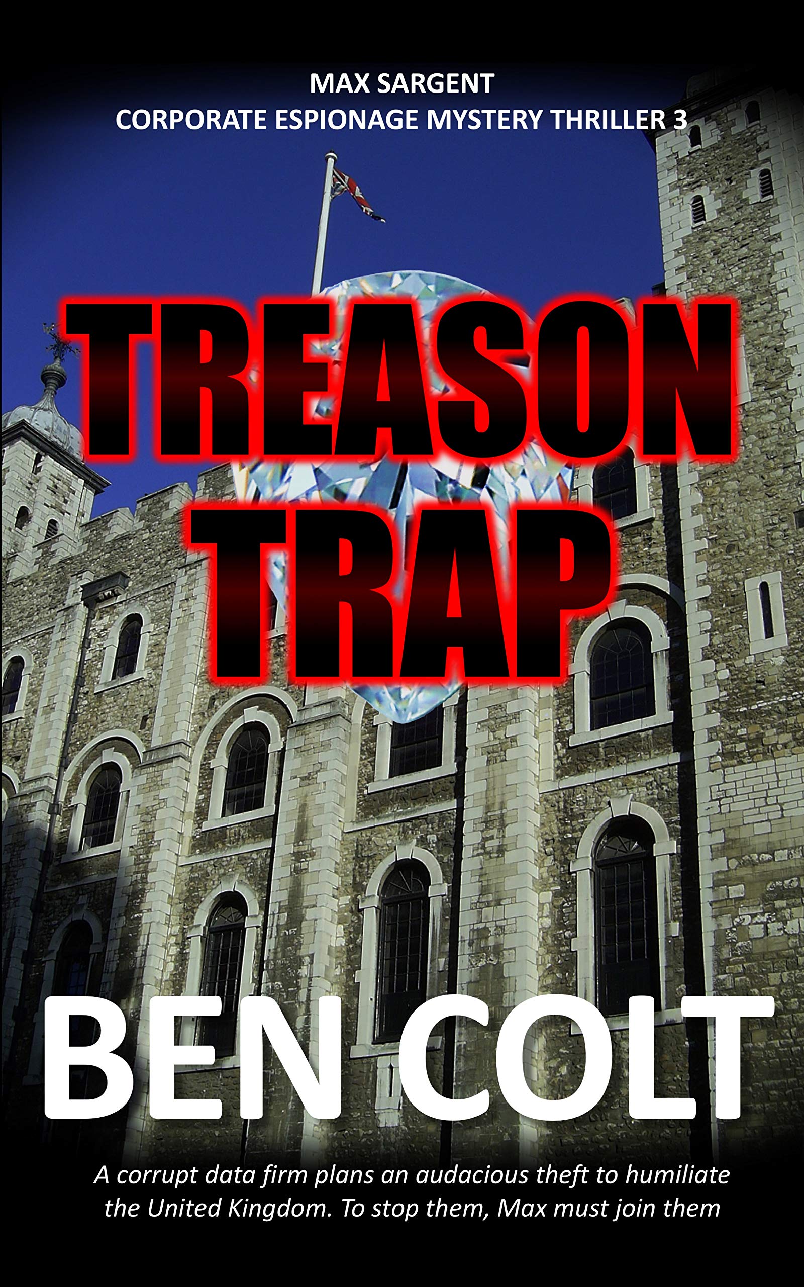 Treason Trap: Max Sargent Thriller 3 by Ben Colt | Goodreads