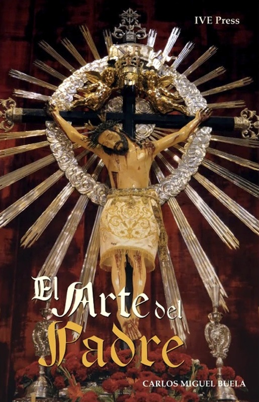 El Arte del Padre by Carlos Miguel Buela | Goodreads