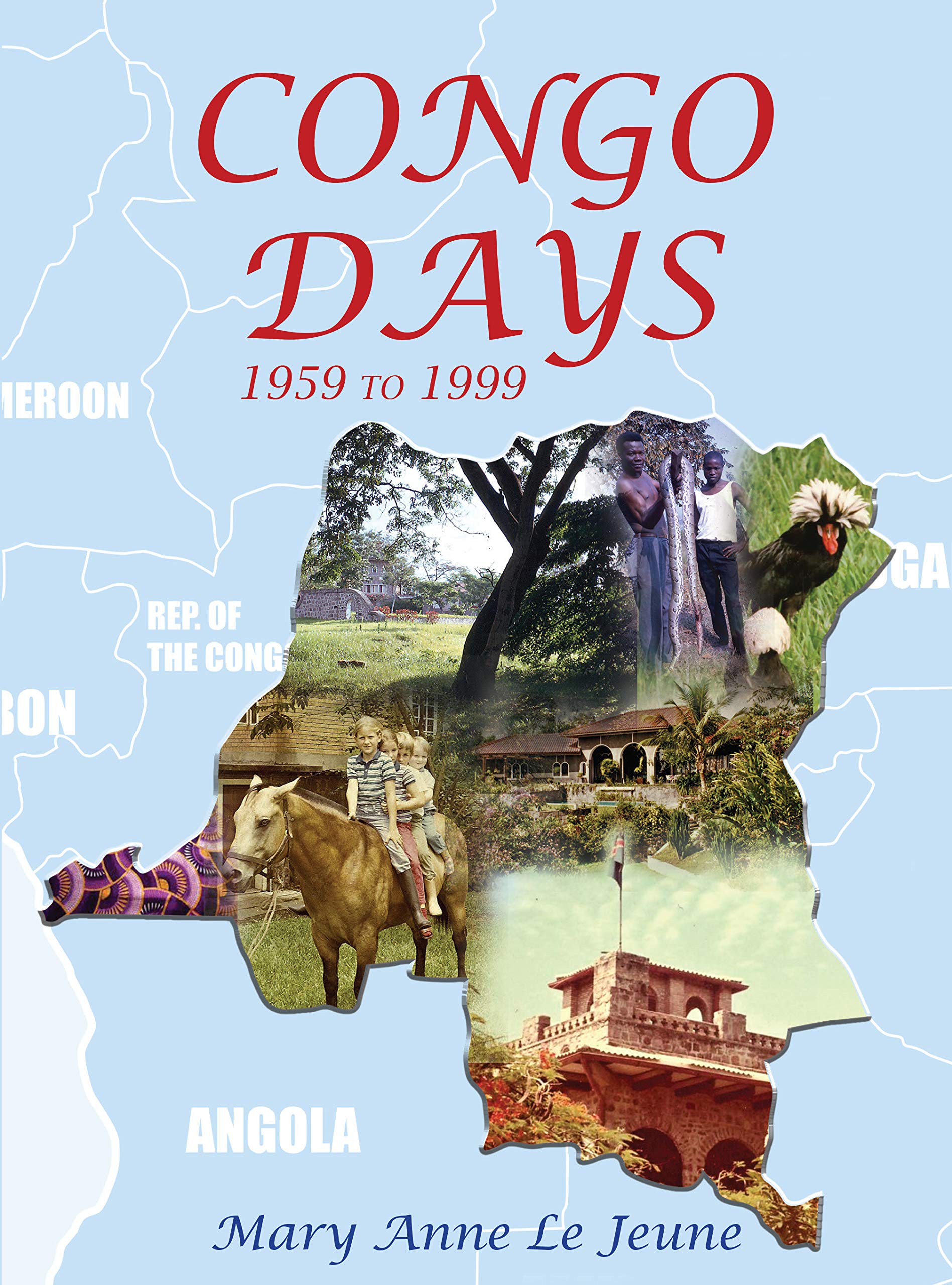 Congo Days by Mary Anne Le Jeune | Goodreads