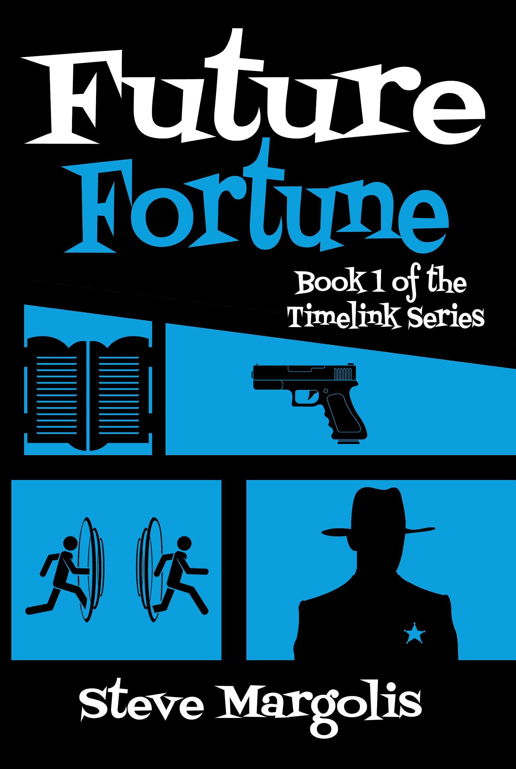 Future Fortune (Timelink #1) by Steve Margolis | Goodreads