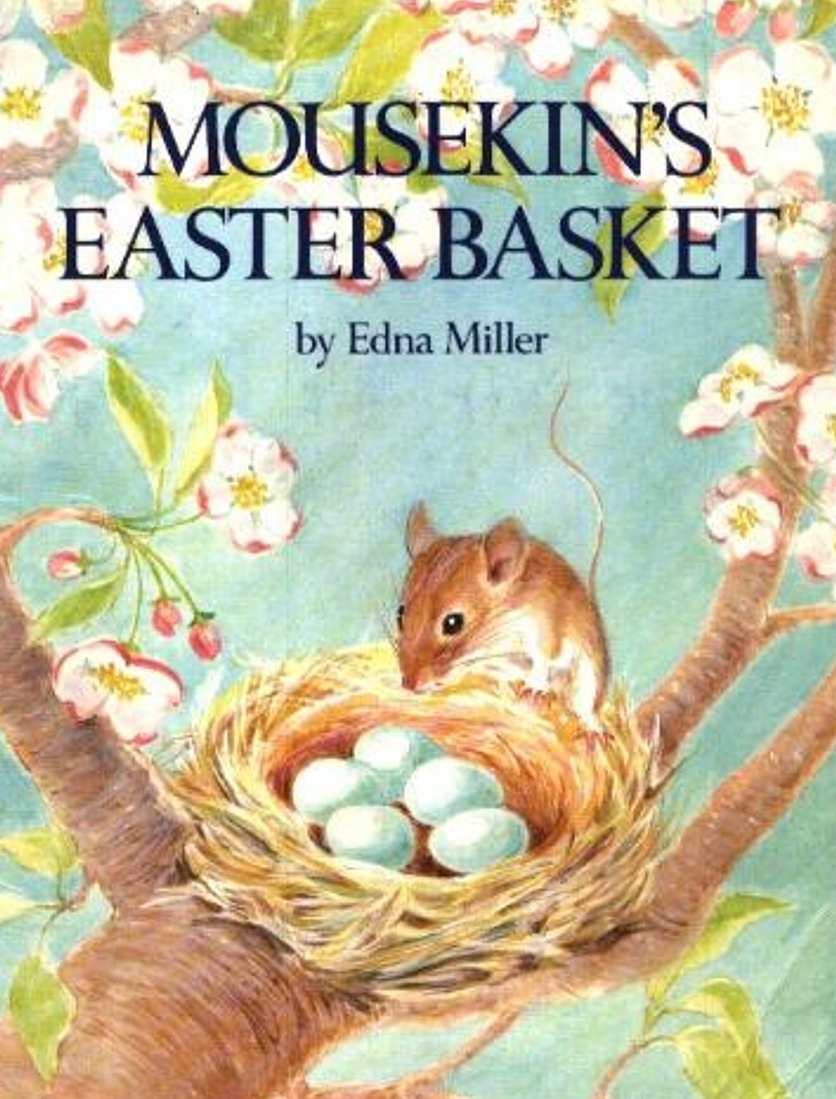 Mousekin's Easter Basket (Mousekin, #13) by Edna Miller | Goodreads