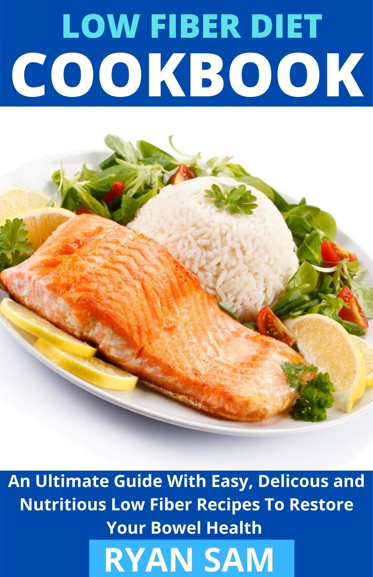 Low Fiber Diet Cookbook : An Ultimate Guide With Easy, Delicous and ...