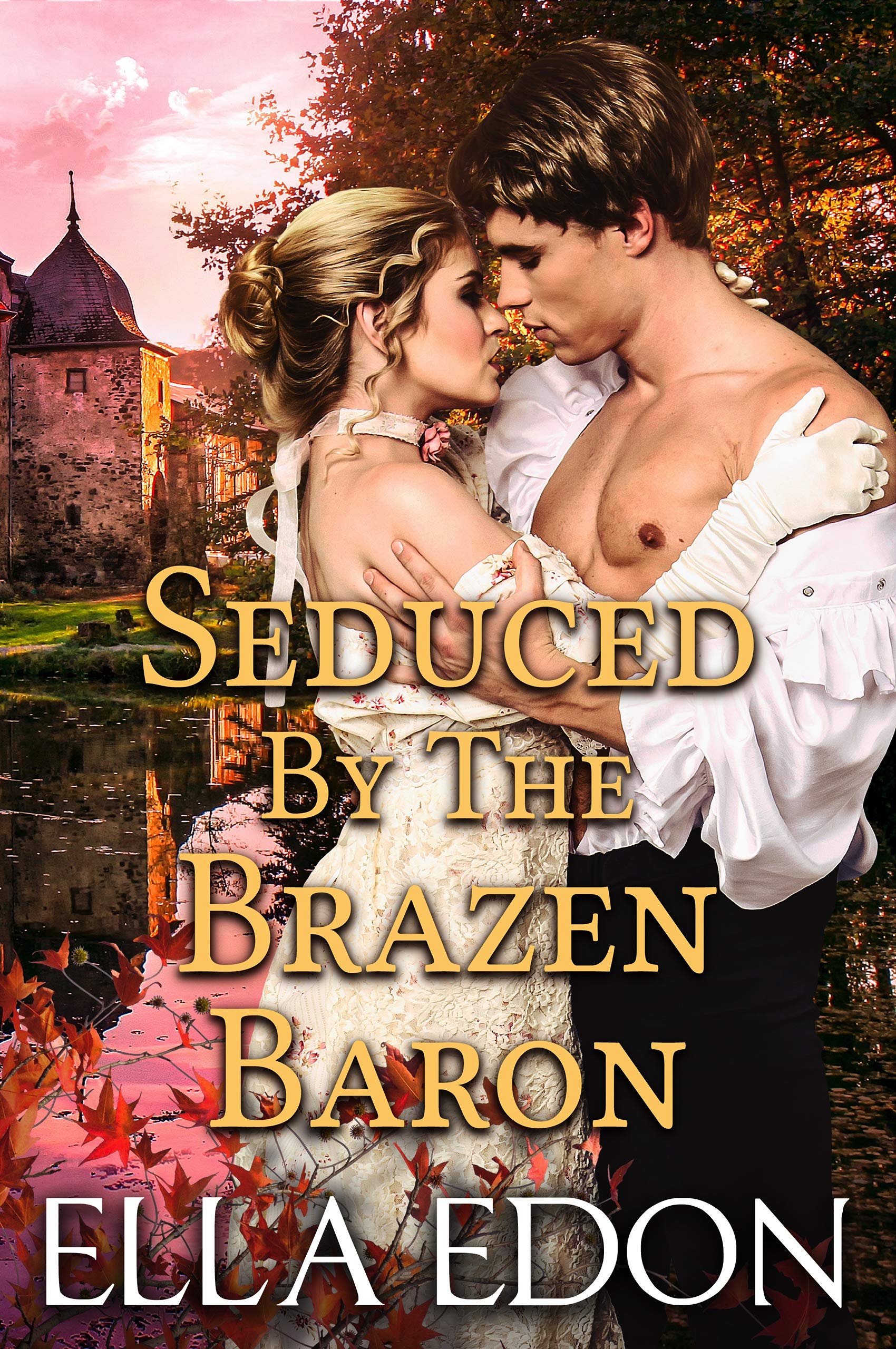 Seduced by the Brazen Baron: Historical Regency Romance by Ella Edon | Goodreads