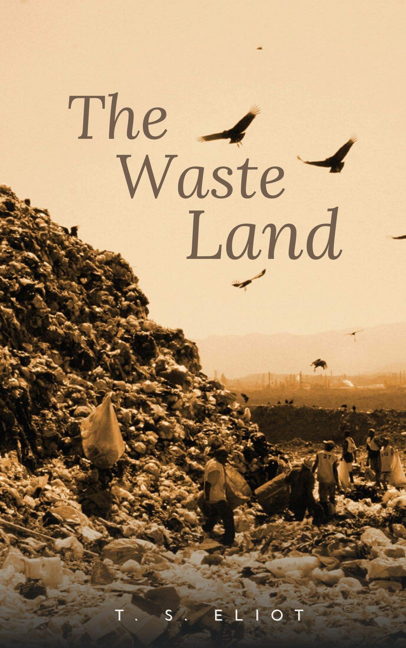 The Waste Land: Original Classics and Annotated by T.S. Eliot | Goodreads