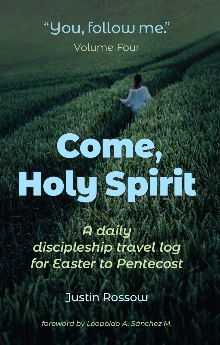 Come, Holy Spirit: A Daily Discipleship Travel Log for Easter to ...
