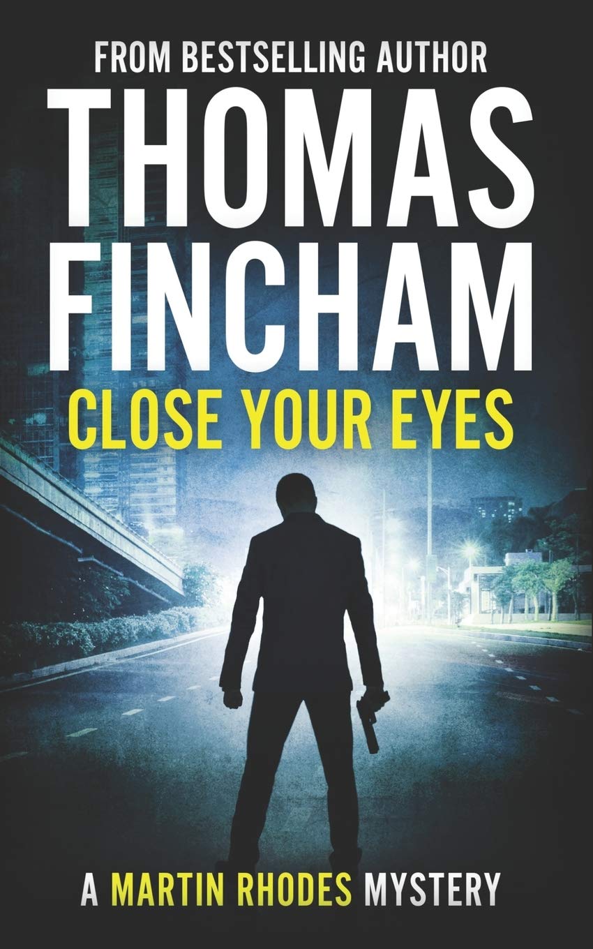 Close Your Eyes by Thomas Fincham | Goodreads