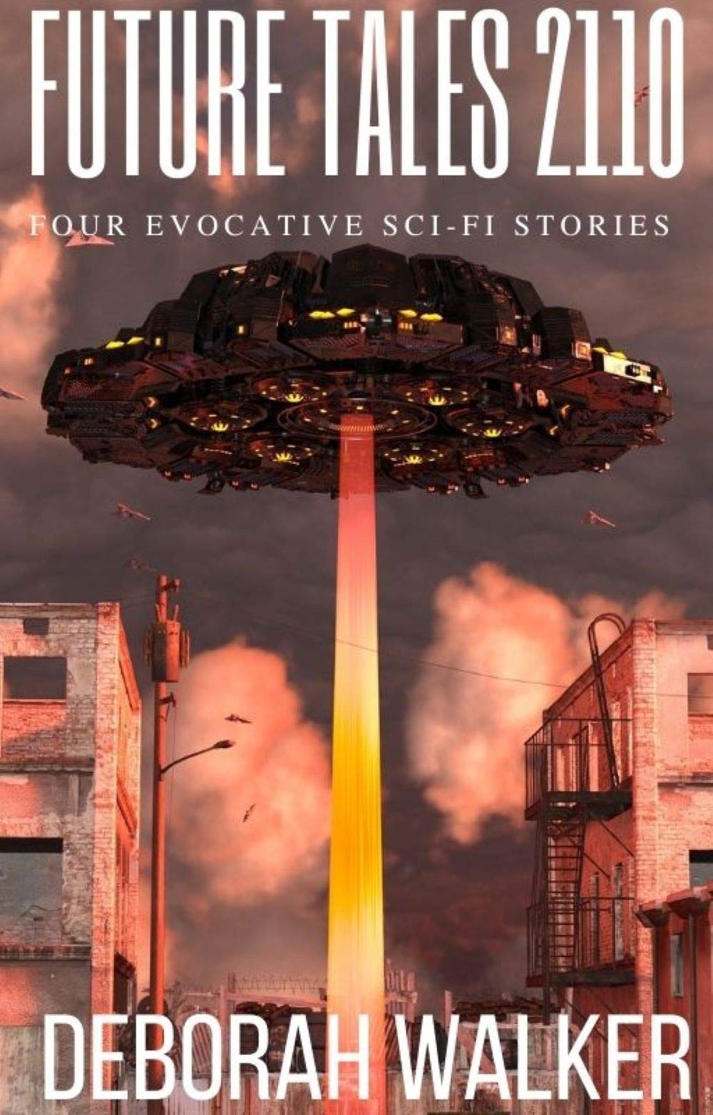 Future Tales 2110: Four Evocative Science Fiction Stories by Deborah Walker | Goodreads