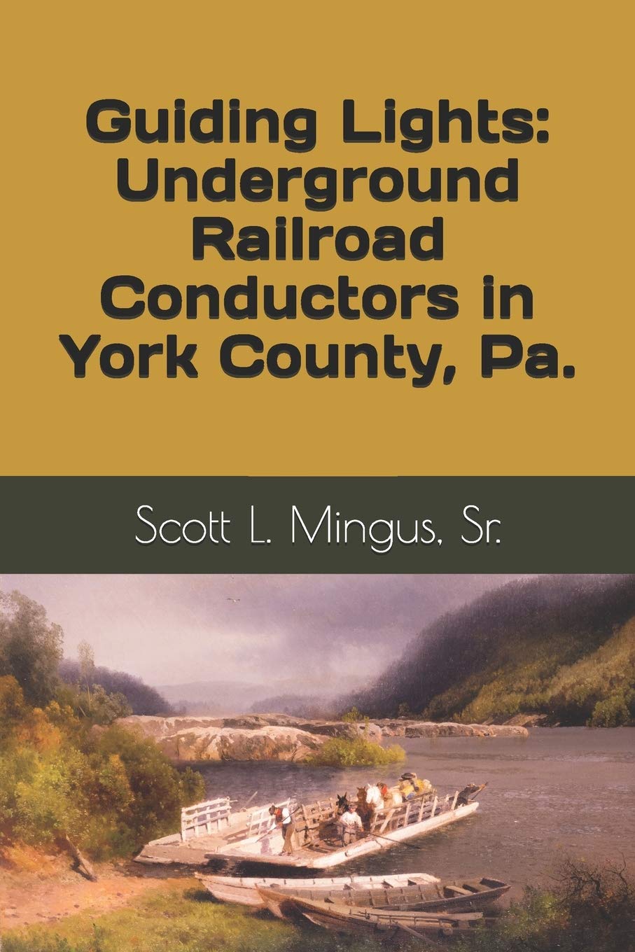 Guiding Lights: Underground Railroad Conductors in York County, Pa. by ...