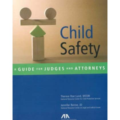 Child Safety: A Guide for Judges and Attorneys by Therese Roe Lund ...
