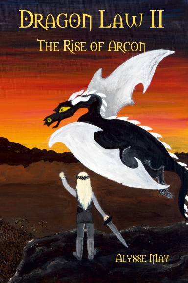 Dragon Law II: The Rise of Arcon (Dragon Law, #2) by Alysse May | Goodreads
