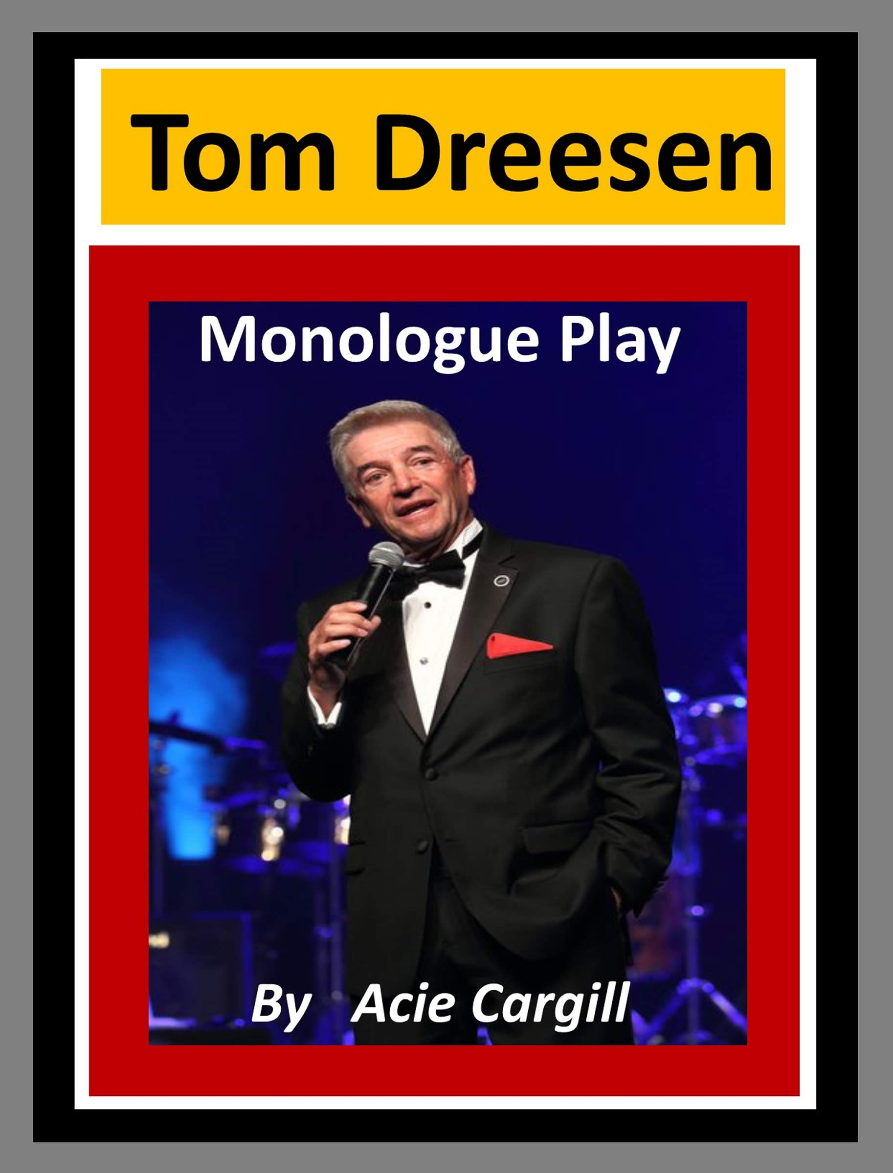 Tom Dreesen Monologue Play by Acie Cargill | Goodreads