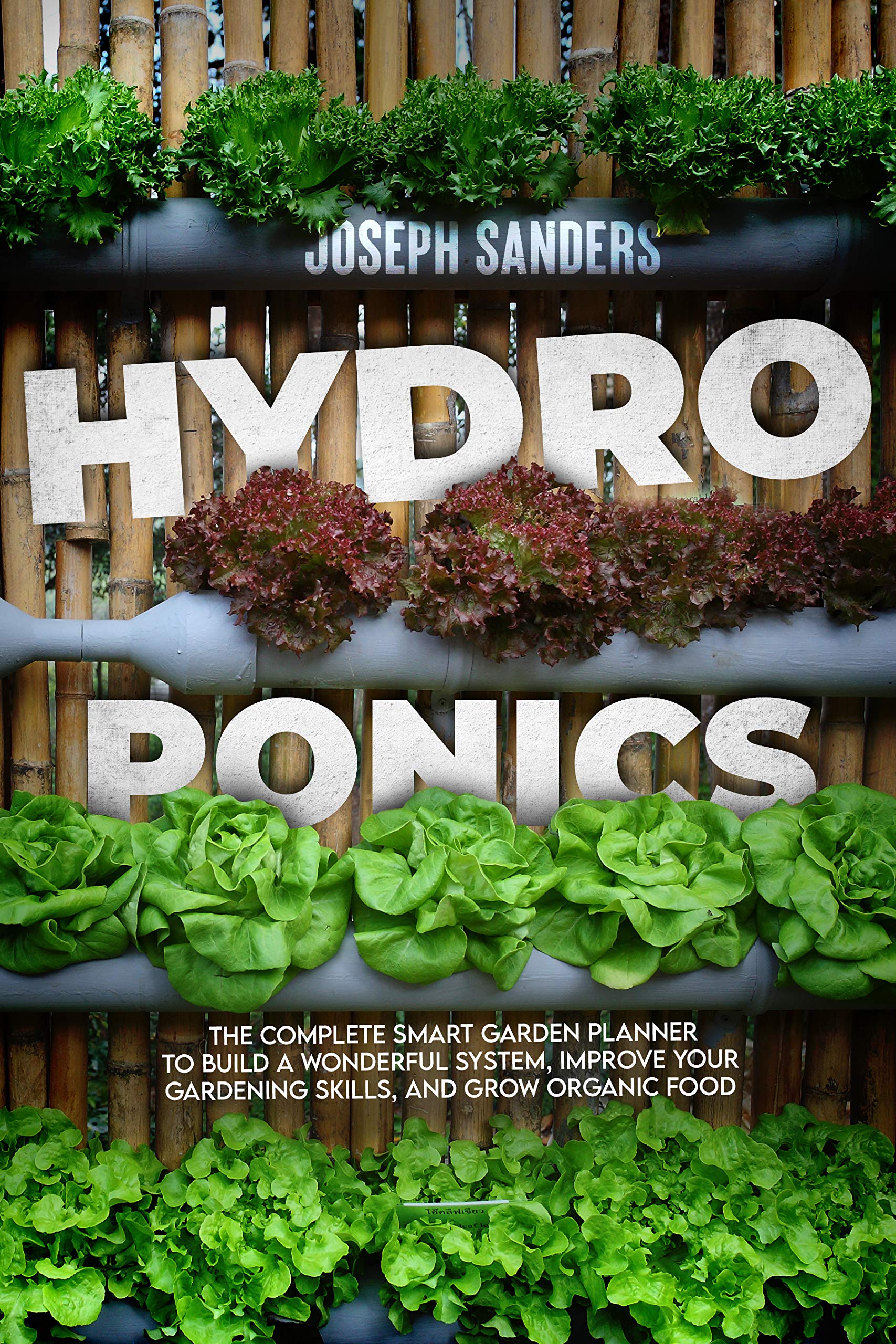 HYDROPONICS : The Complete Smart Garden Planner to Build a Wonderful ...