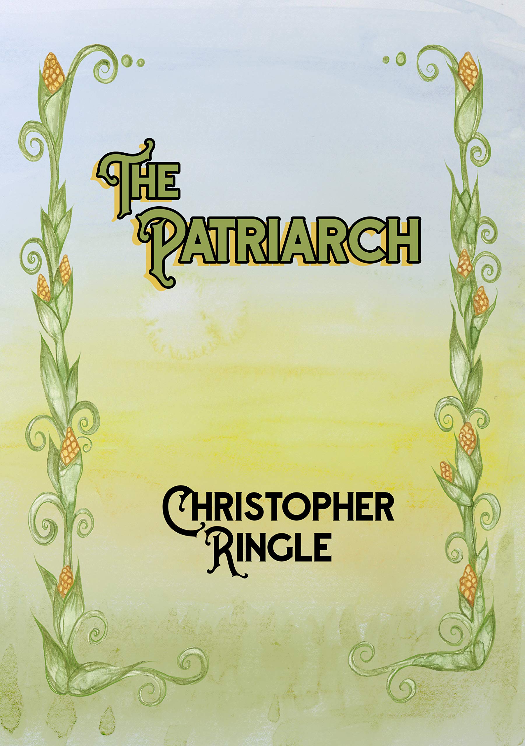 The Patriarch (The Casper Family Saga Book 1) by Christopher Ringle ...