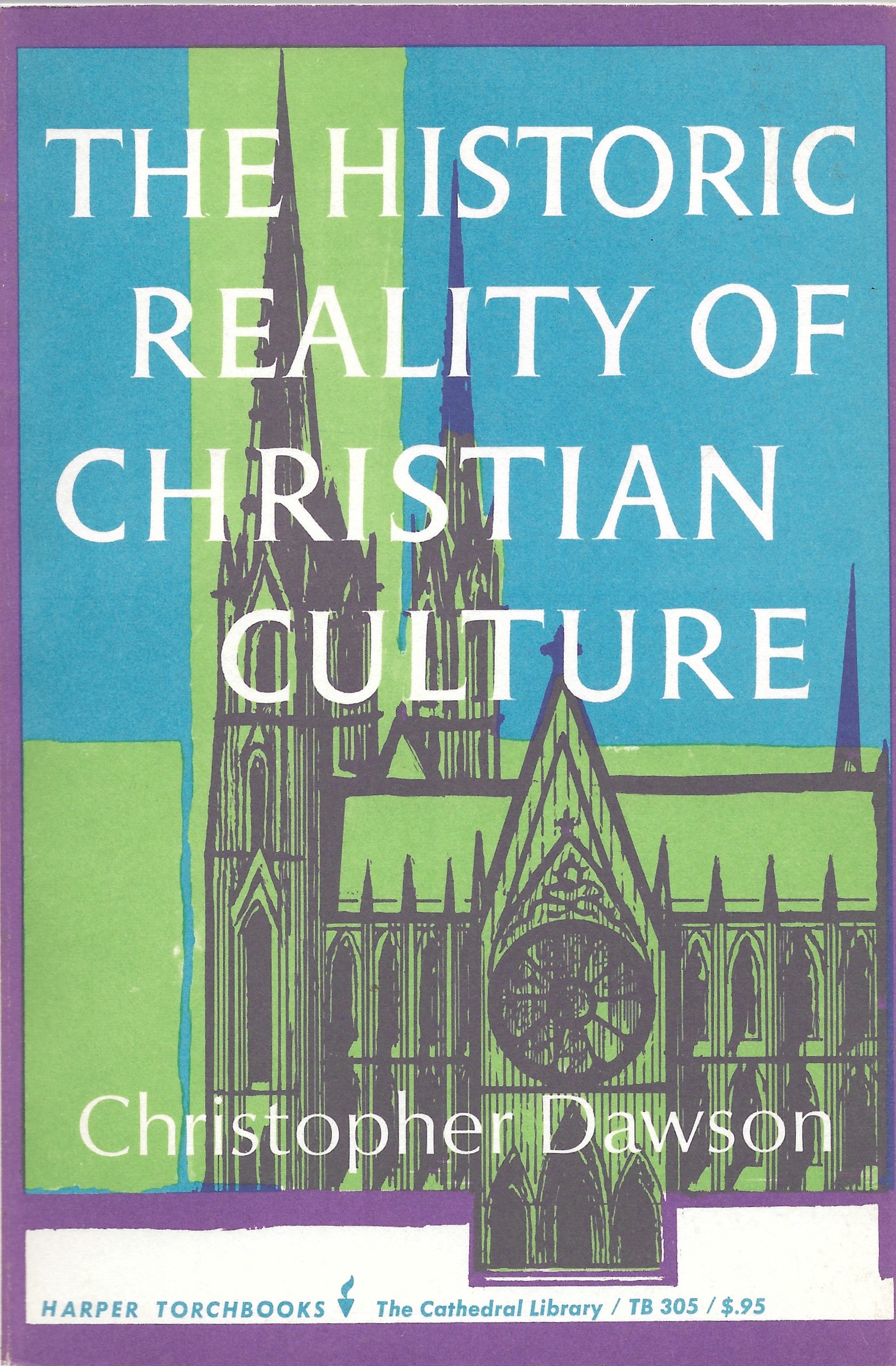 The Historic Reality of Christian Culture: A Way to the Renewal of ...