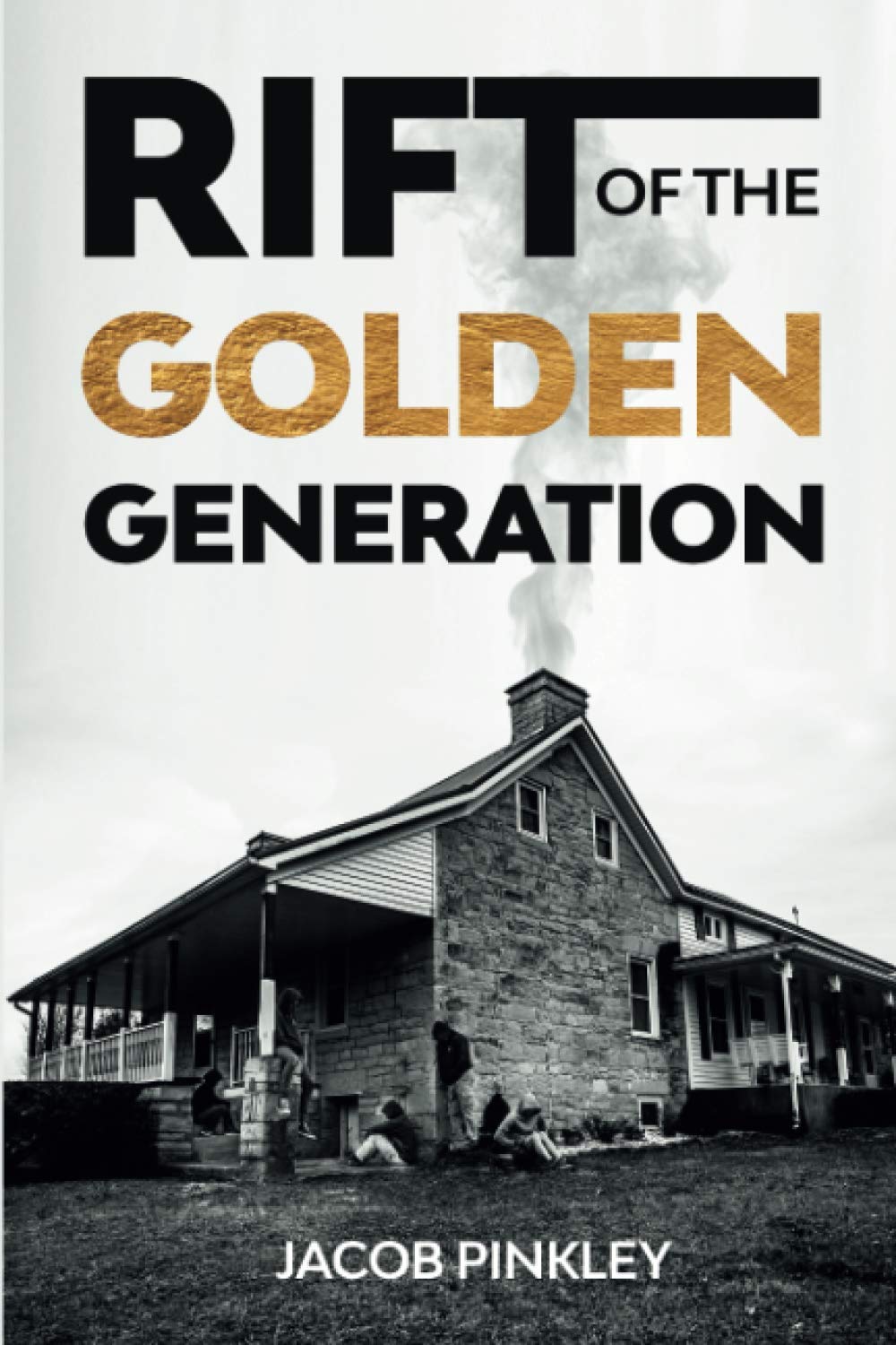 Rift of the Golden Generation by Jacob W Pinkley | Goodreads