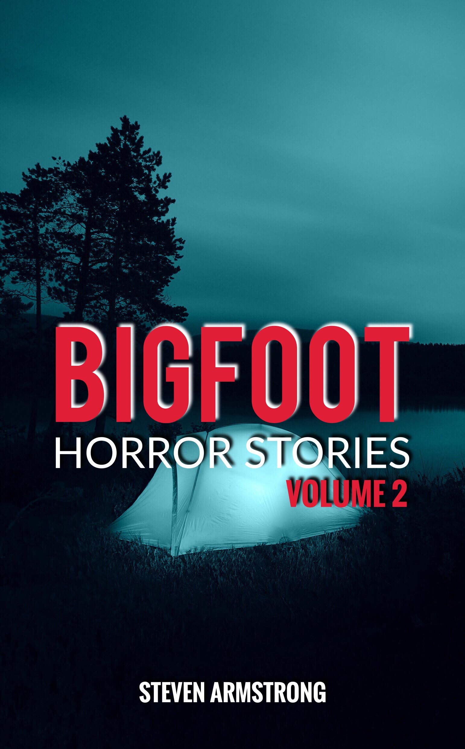 Bigfoot Horror Stories: Volume 2 by Steven Armstrong | Goodreads