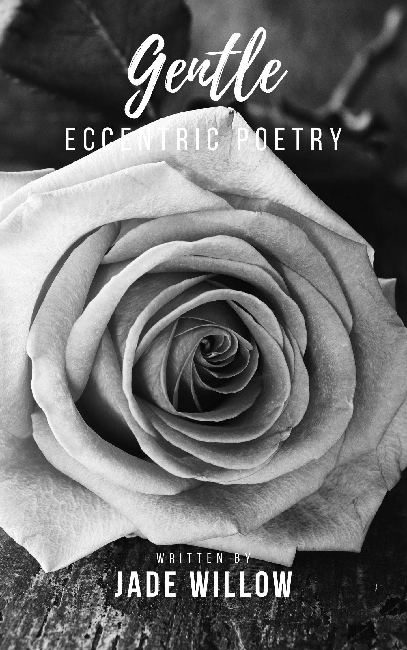 Gentle: Poetry (Eccentric Poetry) by Jade Willow | Goodreads