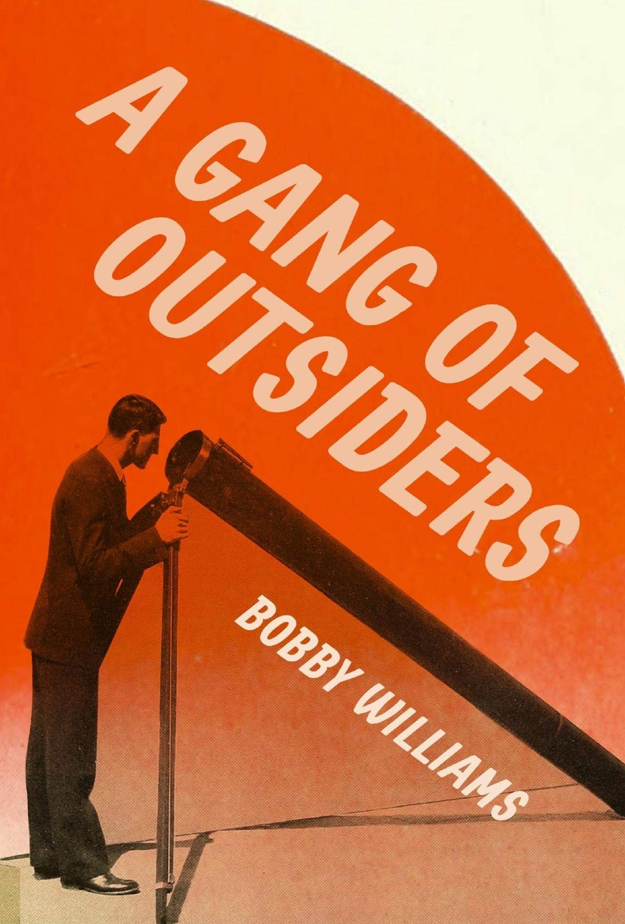 A Gang of Outsiders by Bobby Williams | Goodreads