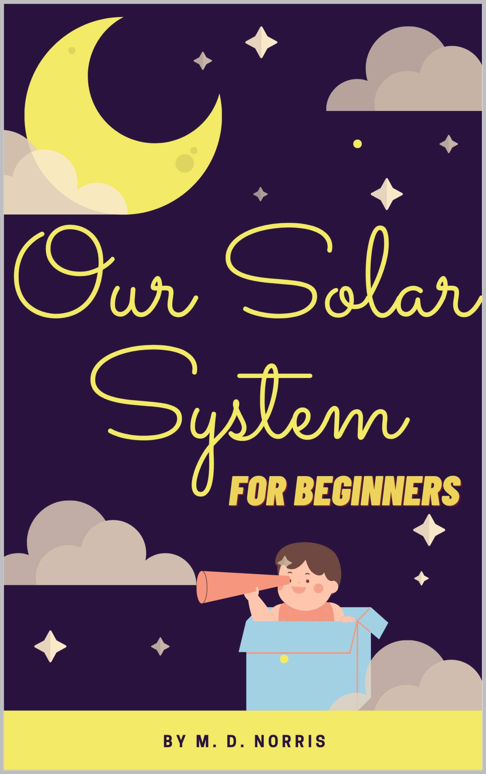 Our Solar System For Beginners An Consideration Of Planets Moons our-solar-system-for-beginners-an-consideration-of-planets-moons
