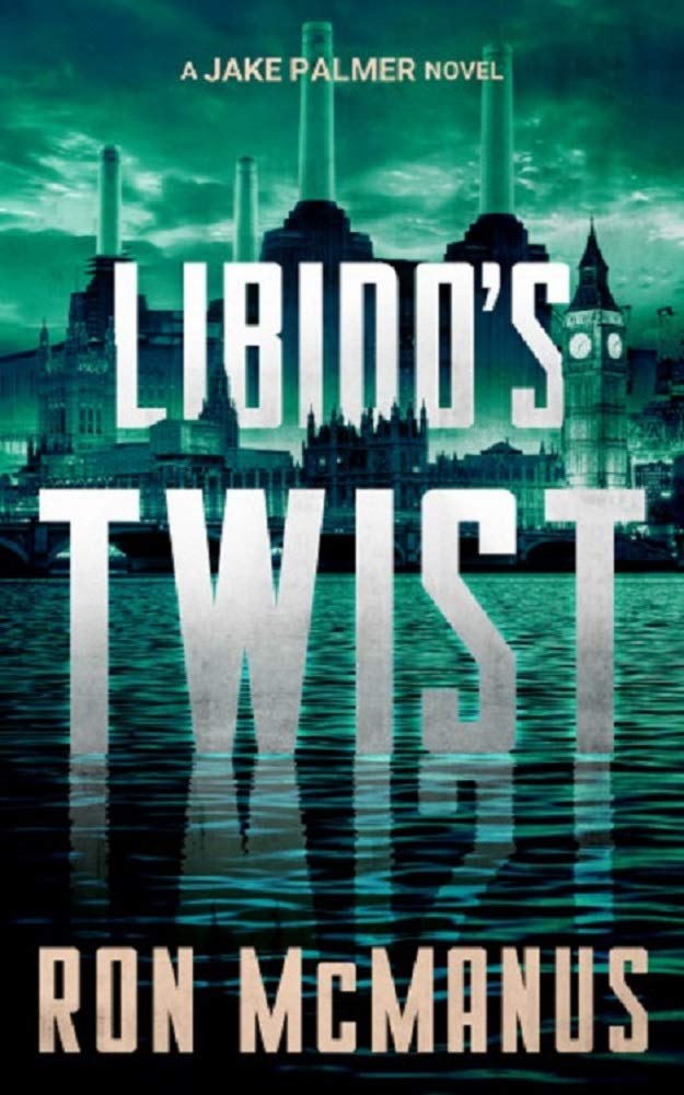 Libido's Twist: A Jake Palmer Novel by Ron McManus | Goodreads