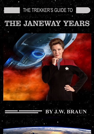 The Trekker's Guide to the Janeway Years by J.W. Braun | Goodreads