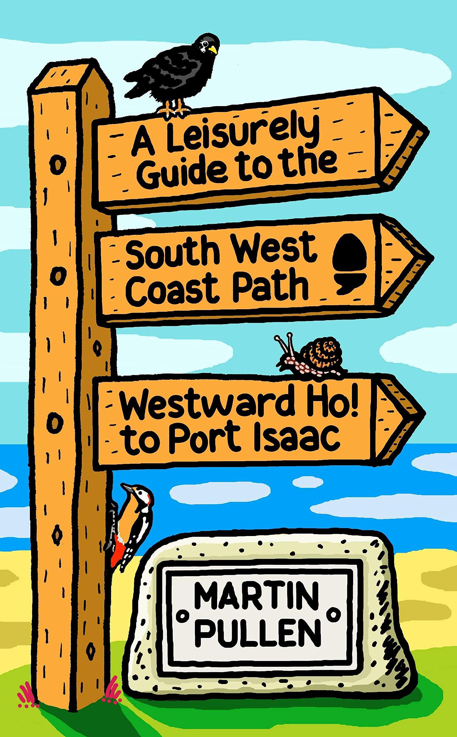A Leisurely Guide to the South West Coast Path: Westward Ho! to Port ...