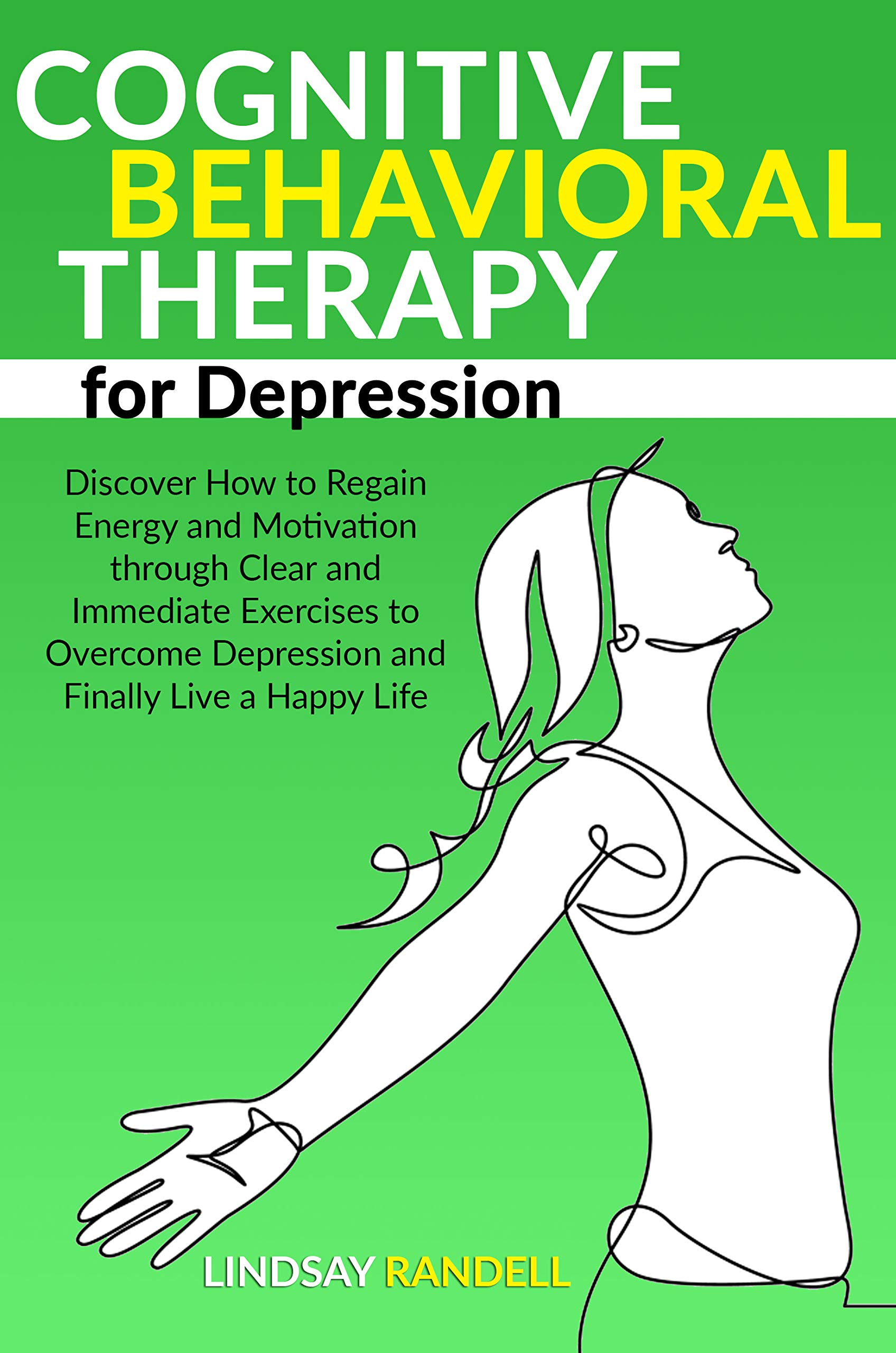 Cognitive Behavioral Therapy for Depression: Discover How to Regain ...